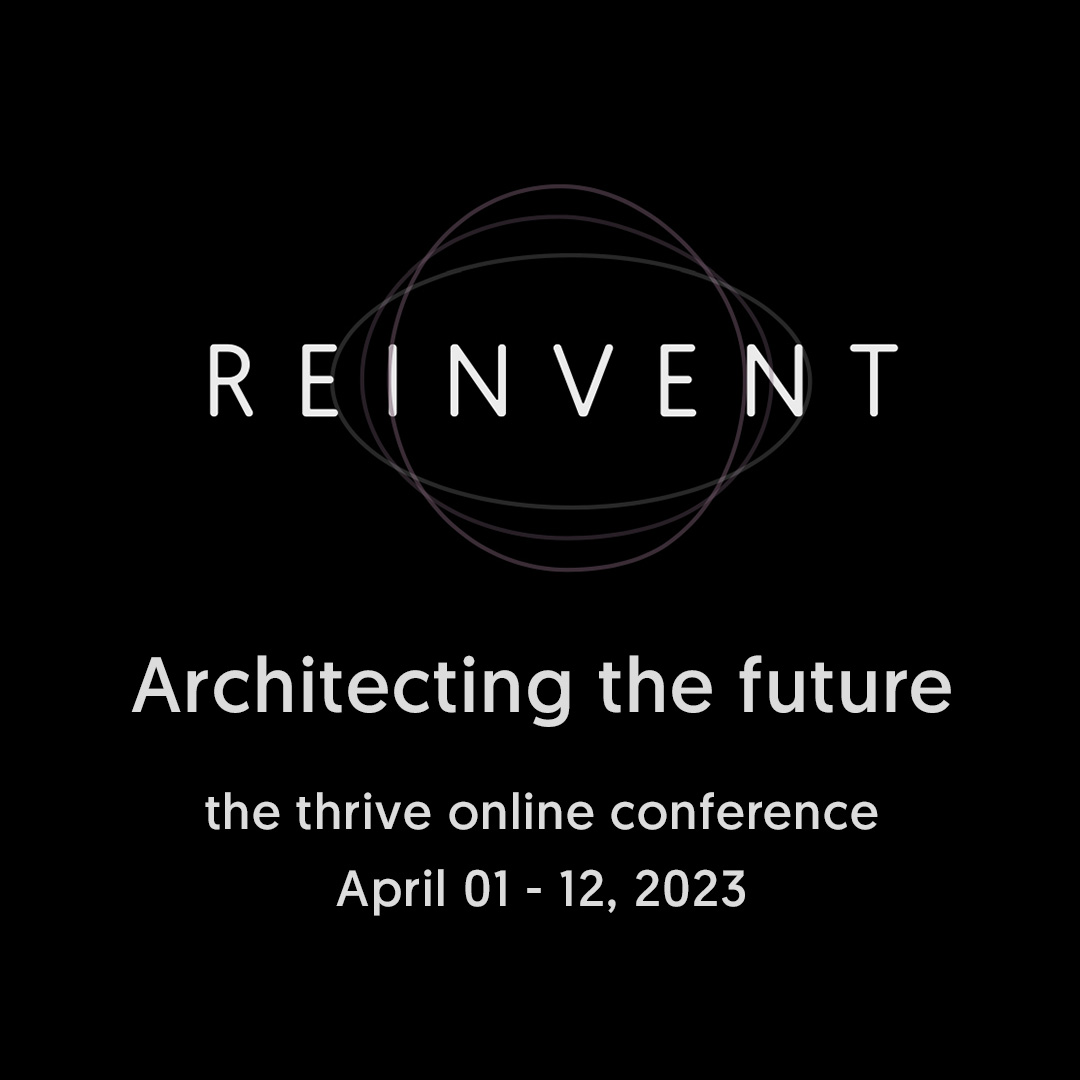 Reinvent – the thrive online conference – April 01 - 12, 2023